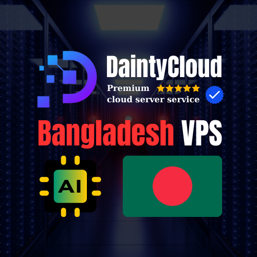 Bangladesh VPS, IPv4 in Dhaka, Windows or Linux - Dainty Cloud